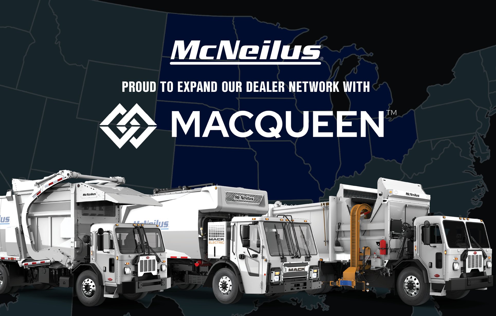 MCNEILUS ANNOUNCES MACQUEEN AS EXCLUSIVE DEALER FOR THE UPPER MIDWEST